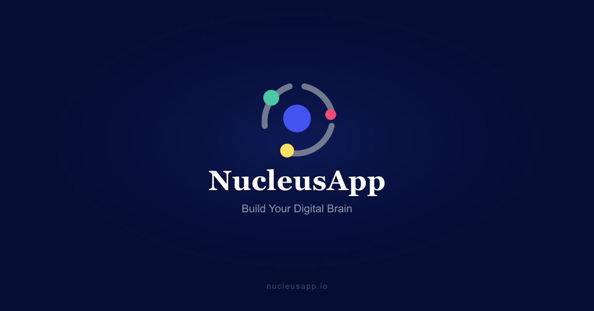 NucleusApp — Build Your Digital Brain